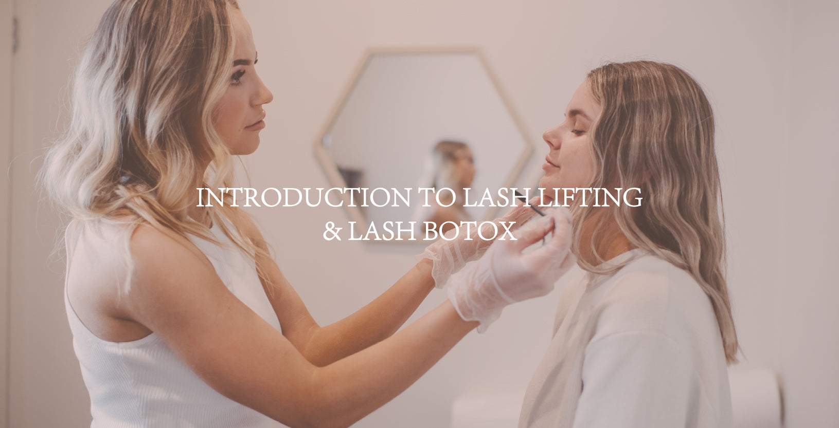 INTRO TO LASH LIFTING & LASH BOTOX – Alana Rose Beauty
